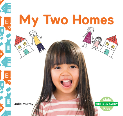 My Two Homes (This Is My Family) by Julie Murray | Goodreads