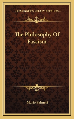 The Philosophy Of Fascism by Mario Palmeri | Goodreads