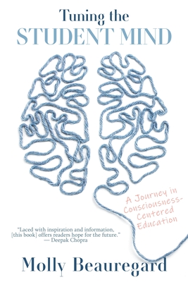 Tuning the Student Mind: A Journey in Consciousness-Centered Education ...