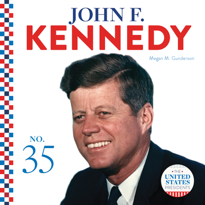 John F. Kennedy (United States Presidents (Cb)) by Megan M. Gunderson ...