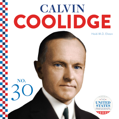 Calvin Coolidge (United States Presidents (Cb)) by Heidi Elston | Goodreads
