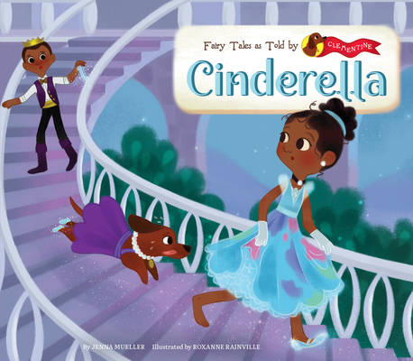Cinderella (Fairy Tales as Told by Clementine Set 1) by Jenna Mueller ...