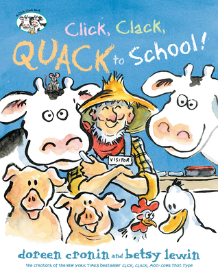 Click, Clack, Quack to School! by Doreen Cronin | Goodreads