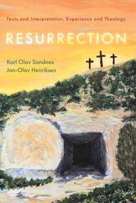 Resurrection: Texts and Interpretation, Experience and Theology by Karl ...
