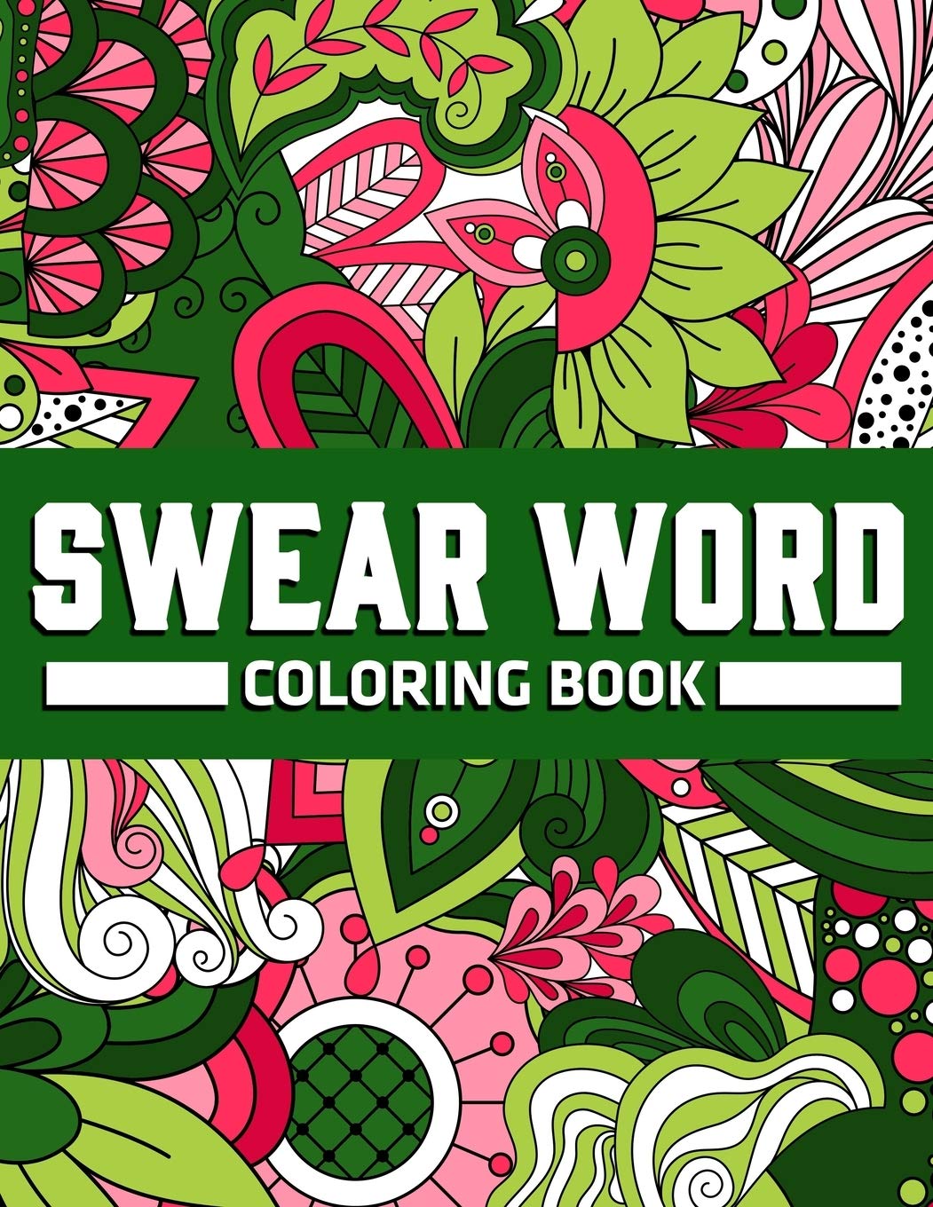 Swear Word Coloring Book: An Adult Coloring Book of 50 Hilarious, Rude ...