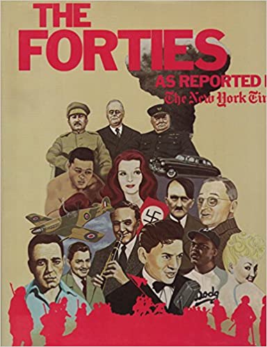 The Forties: As Reported by the New York Times by Arleen Keylin | Goodreads