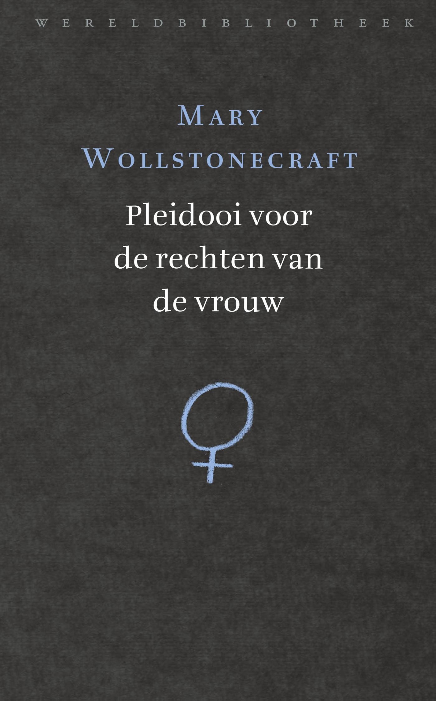 Pleidooi voor de rechten van de vrouw by Mary Wollstonecraft | Goodreads