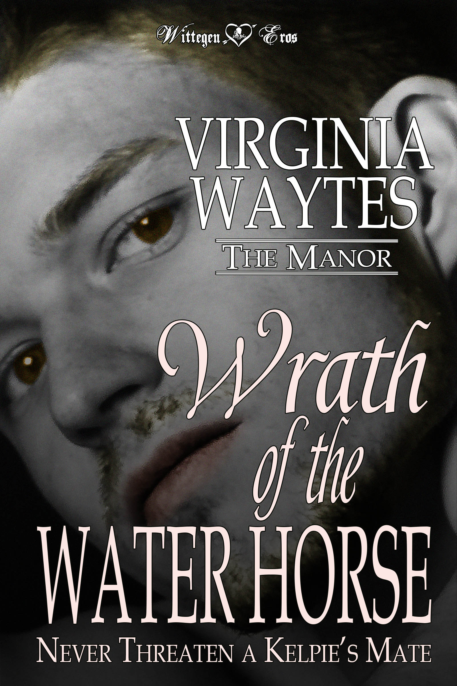 Wrath of the Water Horse: Never Threaten a Kelpie's Mate by Virginia ...