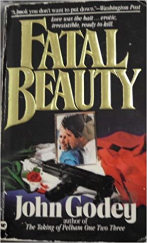 Fatal Beauty by John Godey | Goodreads