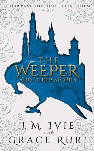 The Weeper and Other Stories by J.M. Ivie | Goodreads