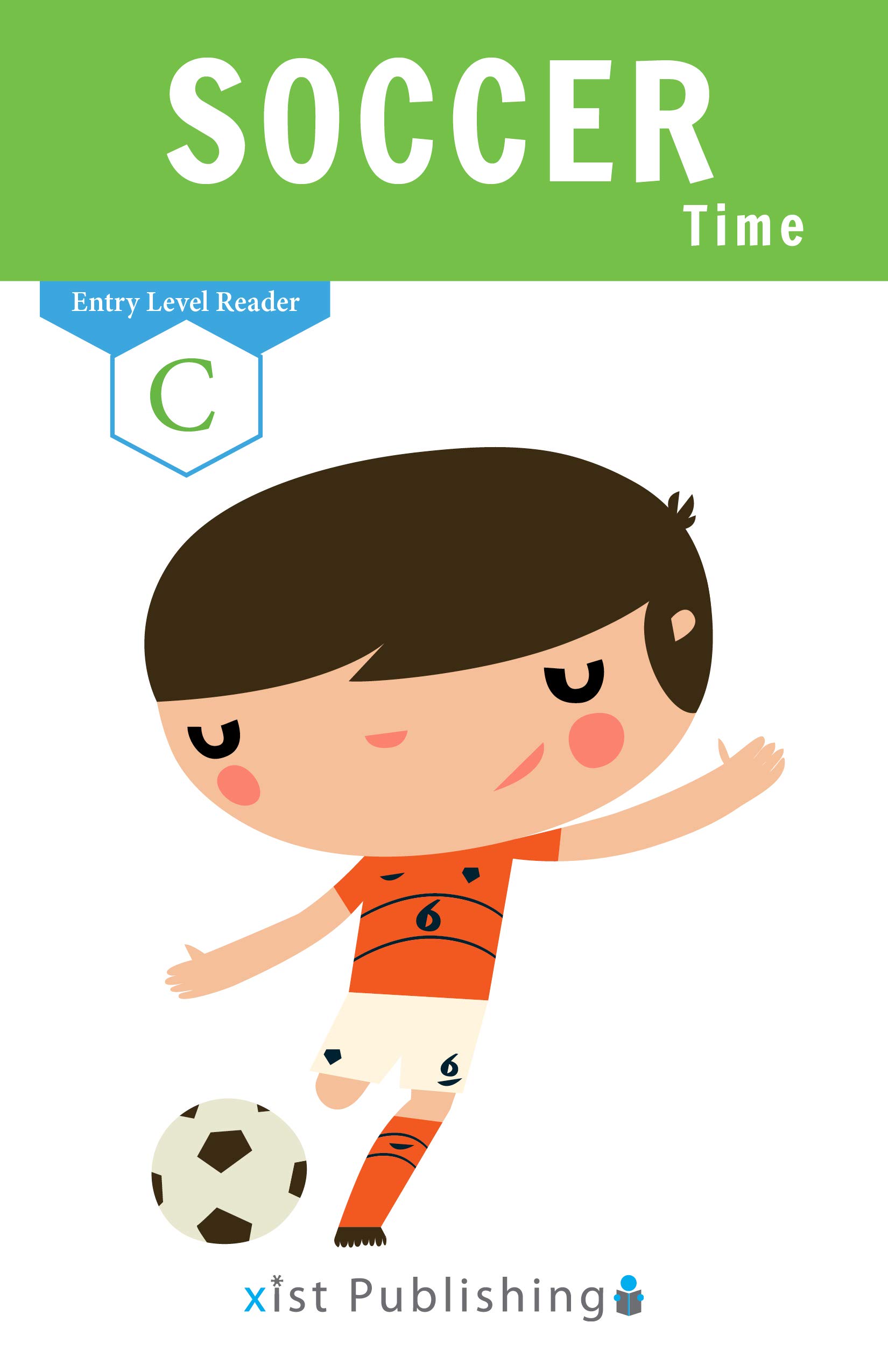 Soccer Time (Entry Level Readers) by Xist Publishing | Goodreads