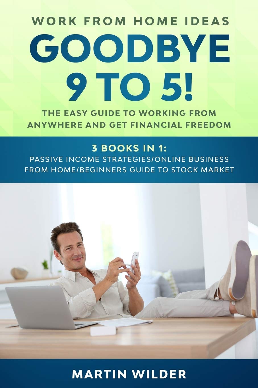 WORK FROM HOME IDEAS: GOODBYE 9 TO 5! The easy guide to working from ...
