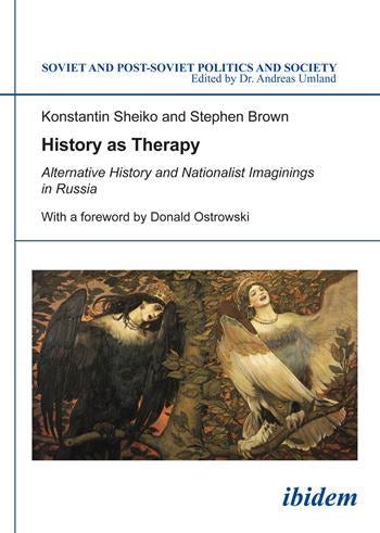 History as Therapy: Alternative History and Nationalist Imaginings in ...