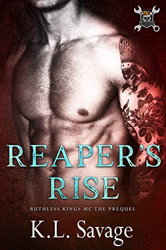Reaper's Rise (Ruthless Kings MC, #0.5) by K.L. Savage | Goodreads