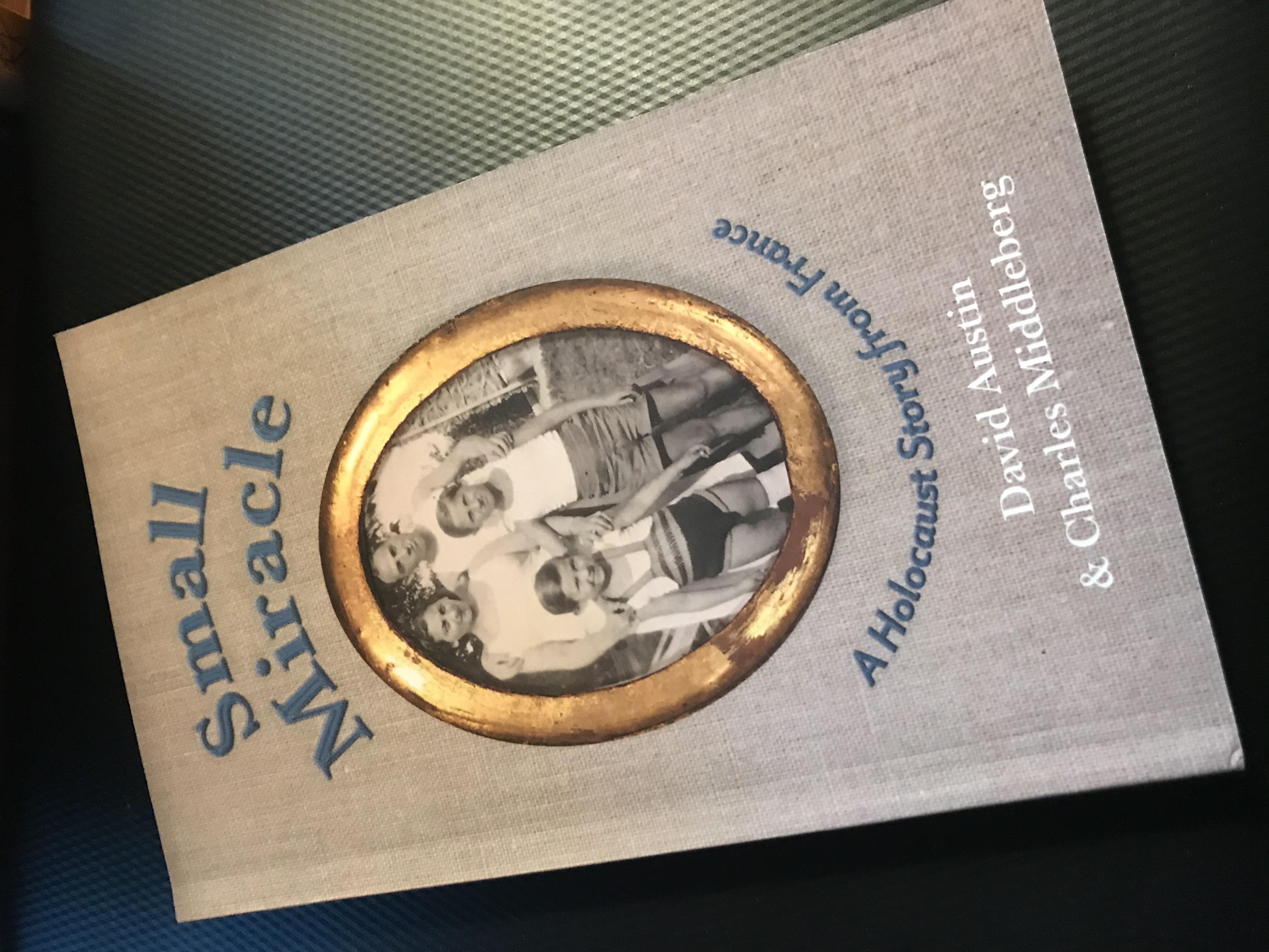 Small Miracle: A Holocaust Story from France by David Austin | Goodreads