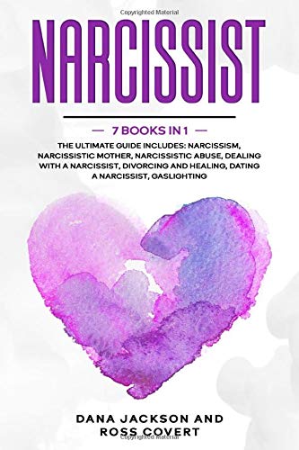 Narcissist: 7 Books in 1. The Ultimate Guide. Includes: Narcissism, Narcissistic Mother ...