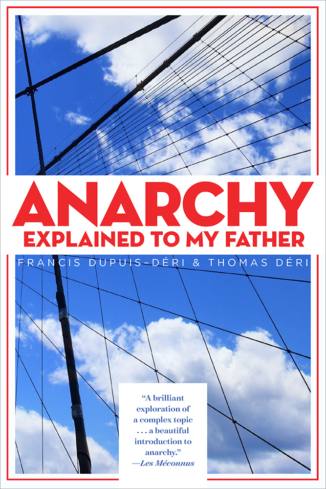 Anarchy Explained to My Father by Francis Dupuis-Déri and Thomas Déri ...