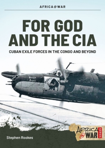 For God and the CIA: Cuban Exile Forces in the Congo and Beyond by ...