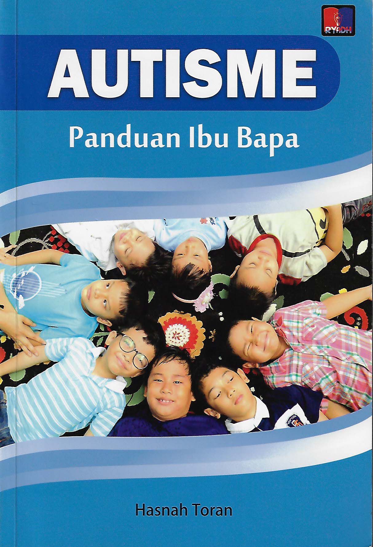 Autisme : Panduan Ibu Bapa by Hasnah Toran | Goodreads