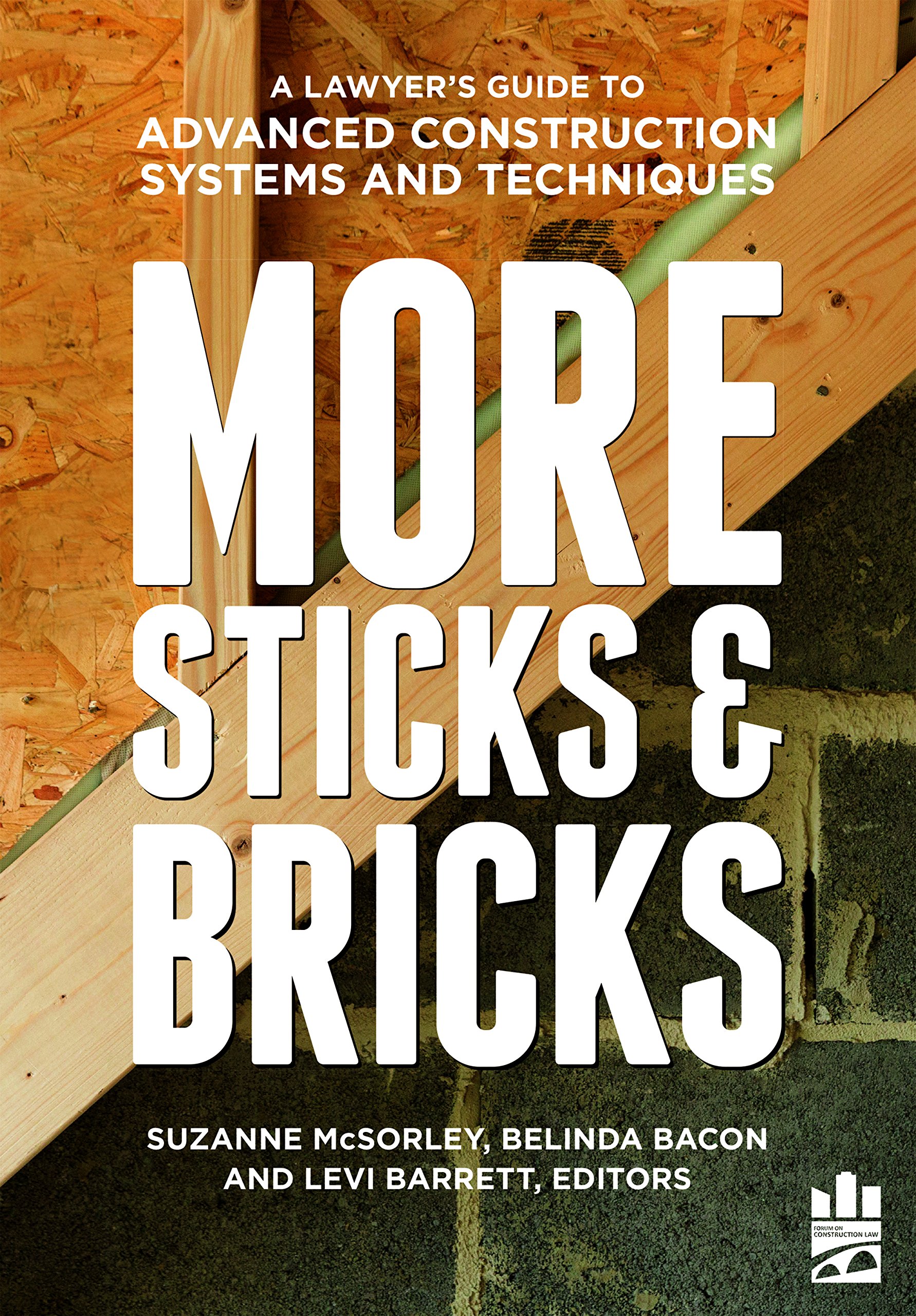 MORE Sticks and Bricks: A Lawyer's Guide to Advanced Construction ...