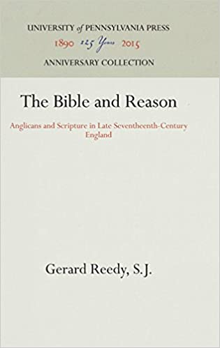 The Bible and Reason: Anglicans and Scripture in Late Seventheenth ...
