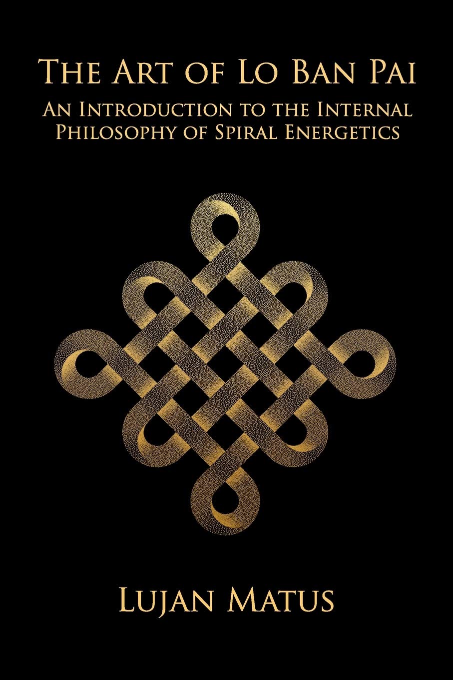 The Art of Lo Ban Pai: An Introduction to the Internal Philosophy of ...