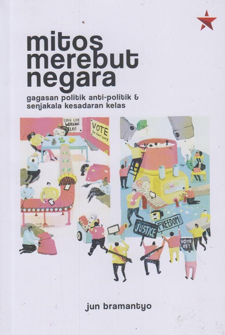 Mitos Merebut Negara – Gagasan Politik Anti-Politik dan Senjakala ...