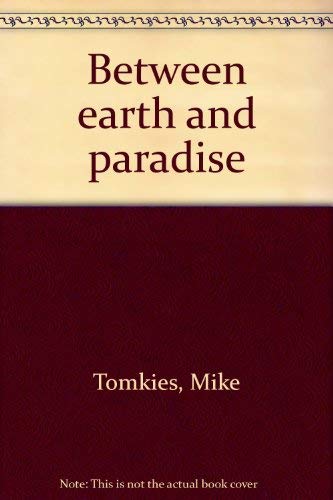 Between earth and paradise by Mike Tomkies | Goodreads
