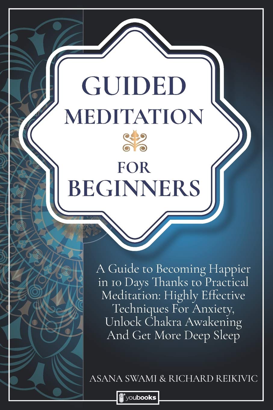 Guided Meditation For Beginners: A Guide To Becoming Happier In 10 Days ...