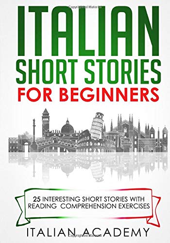 Italian Short Stories for Beginners: 25 Interesting Short Stories with ...