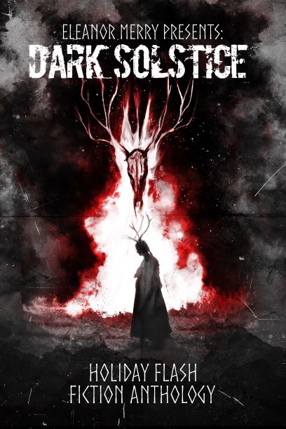 Dark Solstice Holiday Horror Collection: A Flash Fiction Anthology by ...