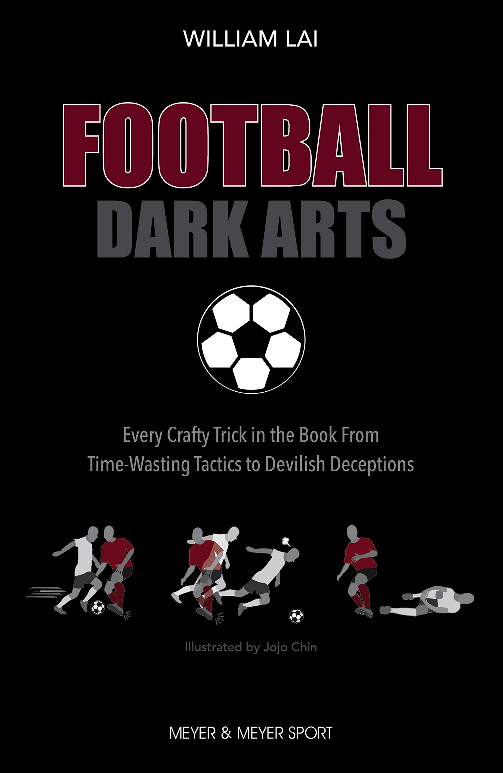Football Dark Arts: Every Crafty Trick in the Book From Time-Wasting ...