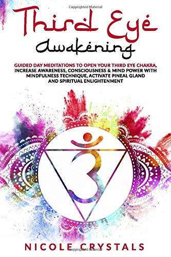 Third Eye Awakening: GUIDED DAY MEDITATIONS TO OPEN YOUR THIRD EYE CHAKRA, INCREASE AWARENESS ...