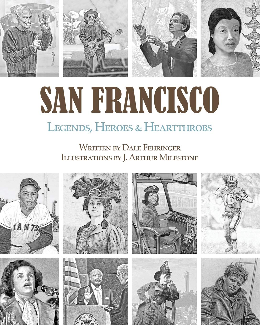 San Francisco: Legends, Heroes & Heartthrobs by Dale Fehringer | Goodreads