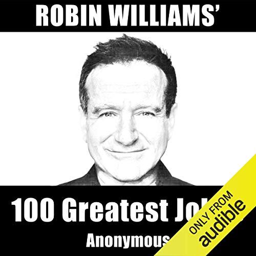 Robin Williams' 100 Greatest Jokes by Anonymous | Goodreads