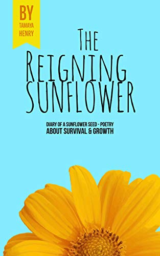 The Reigning Sunflower: Diary of a Sunflower Seed: Poetry about ...