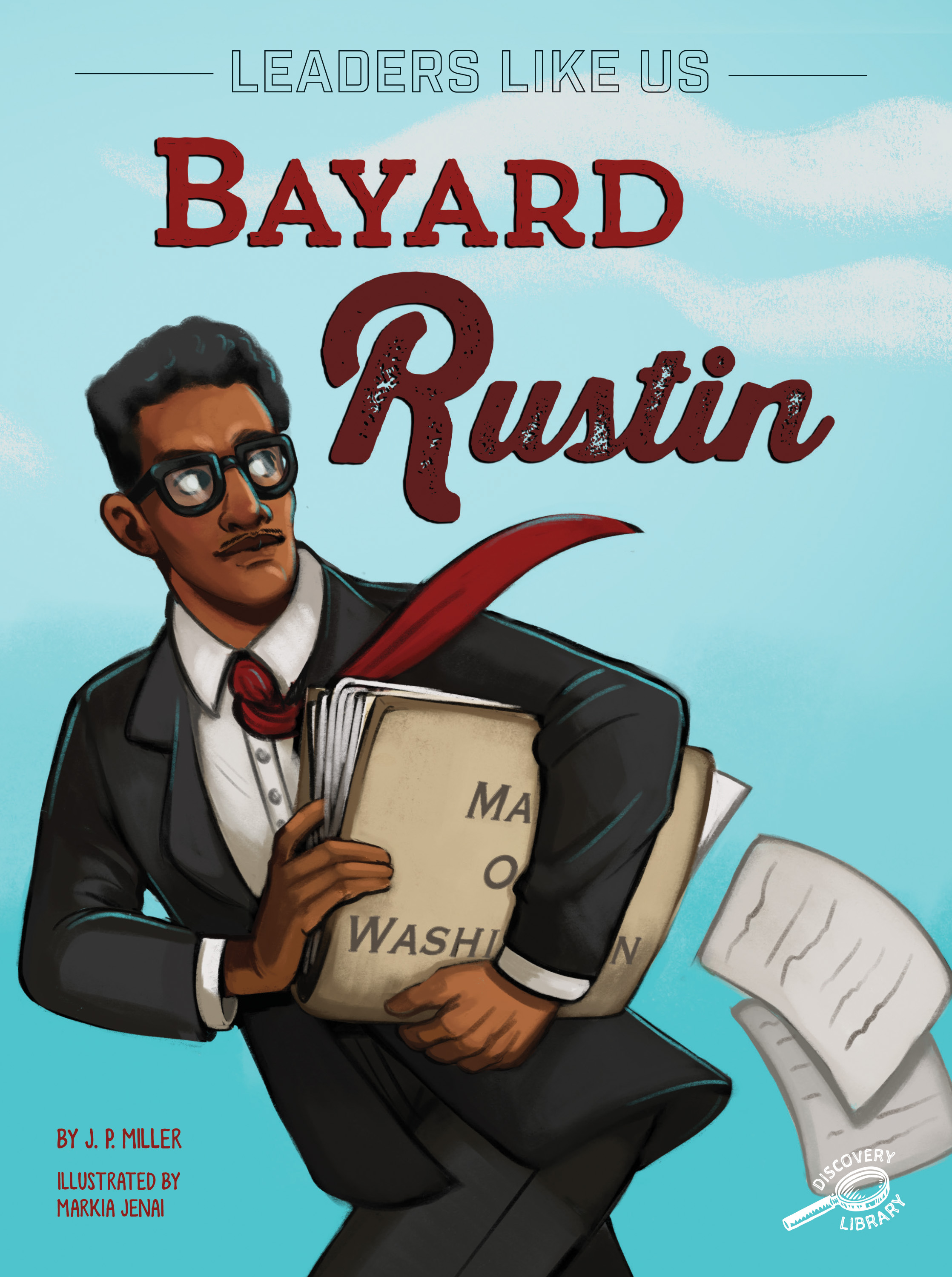 Bayard Rustin (Leaders Like Us, #1) by J.P. Miller | Goodreads