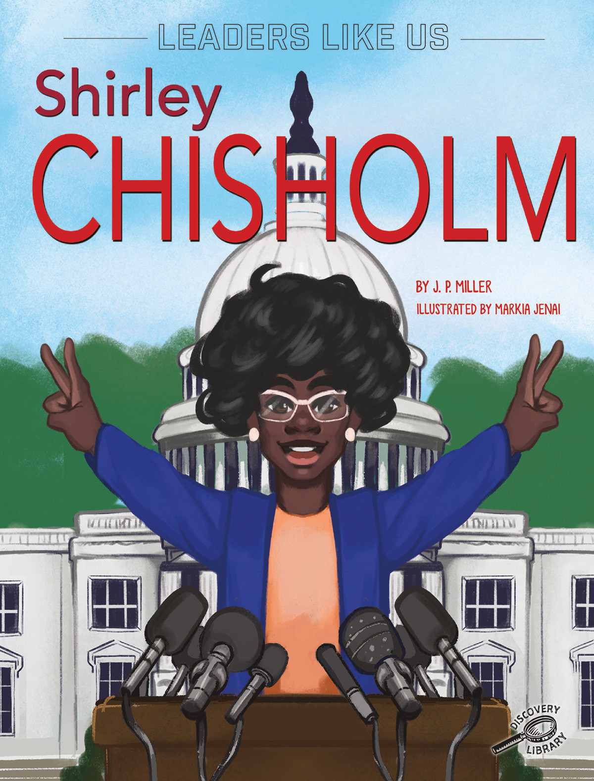 Shirley Chisholm, Leaders Like Us Series, Guided Reading Level P by J.P ...