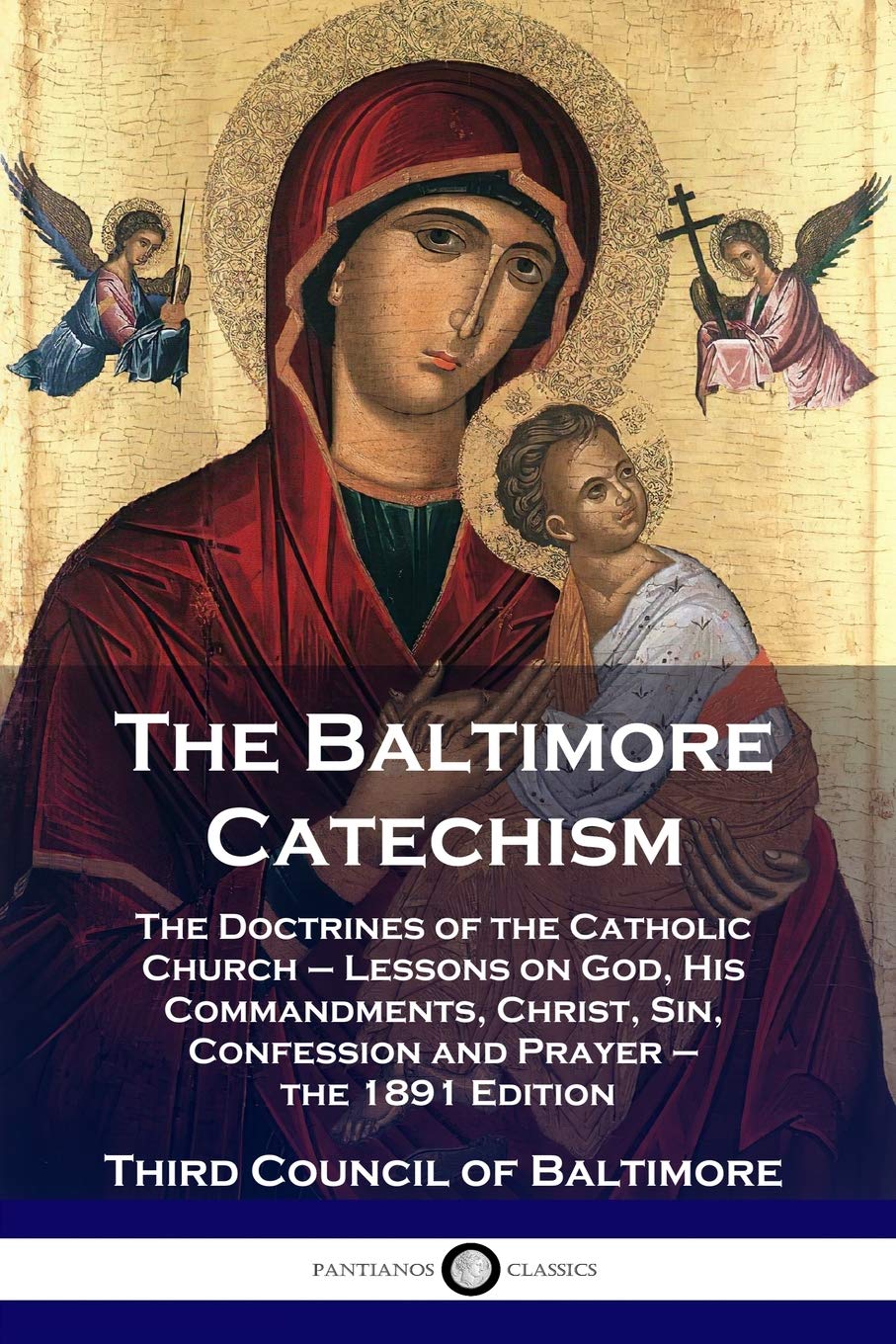 The Baltimore Catechism: The Doctrines of the Catholic Church - Lessons ...