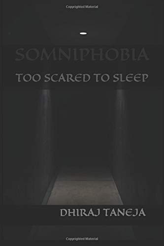 Somniphobia: Too Scared to Sleep by Dhiraj Taneja | Goodreads