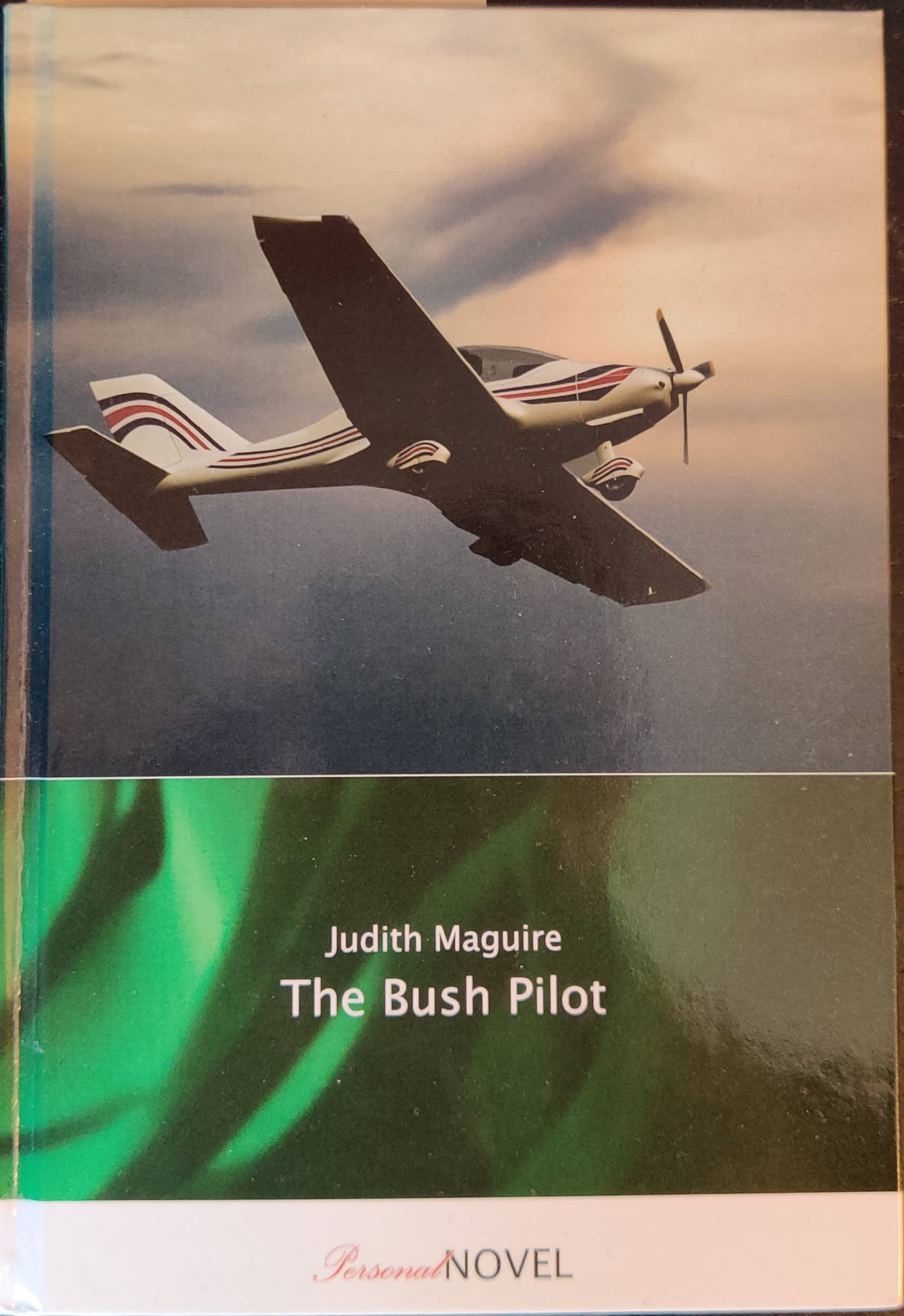The Bush Pilot by Judith Maguire | Goodreads