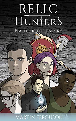 Eagle of the Empire (Relic Hunters, #1) by Martin Ferguson | Goodreads