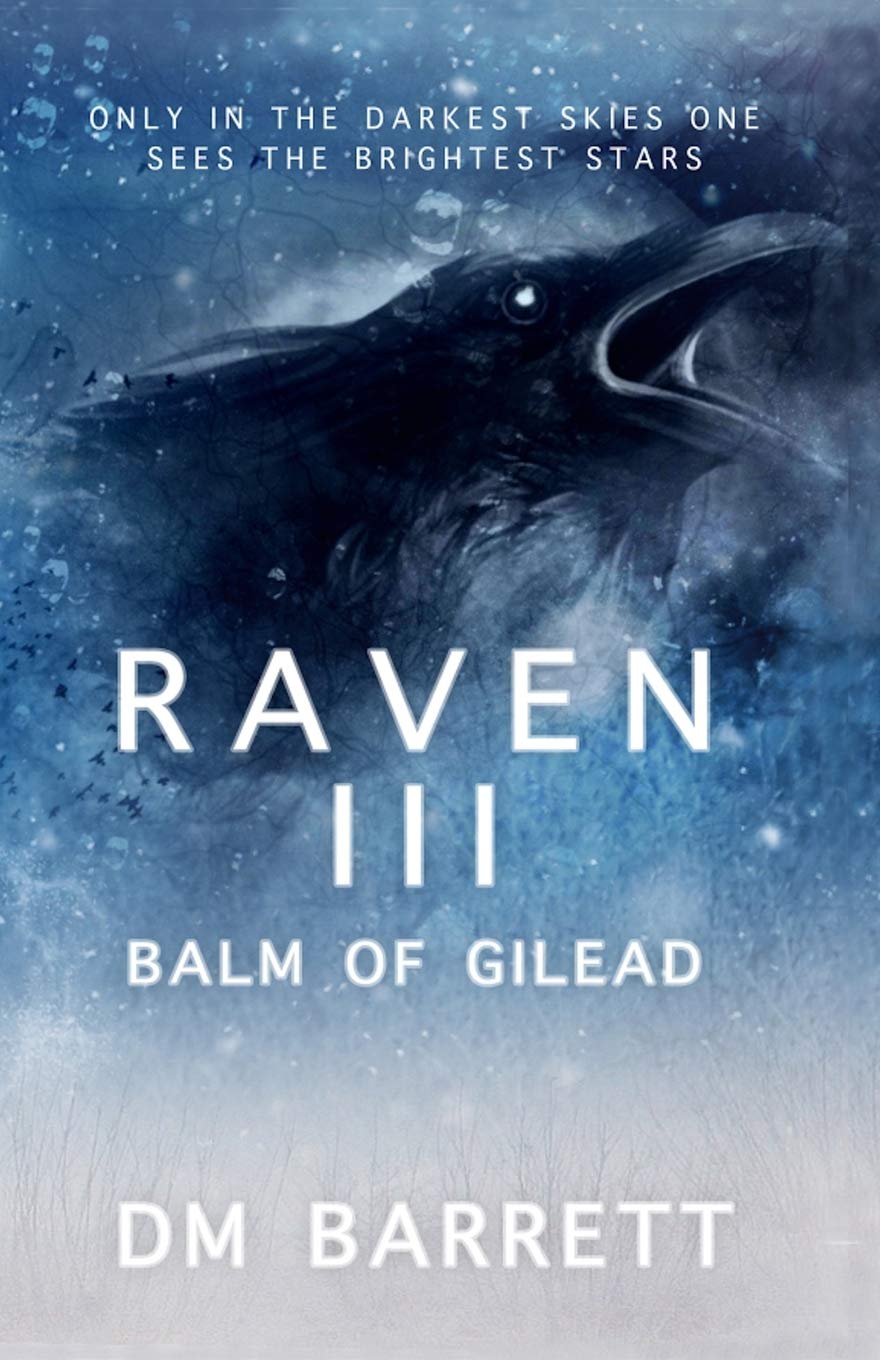 Raven III: Balm Of Gilead by D.M. Barrett | Goodreads