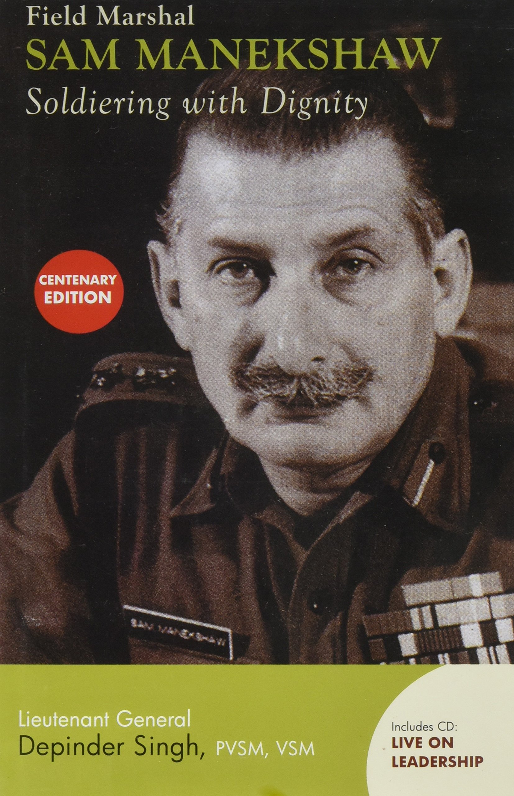 Field Marshal Sam Manekshaw: Soldiering with Dignity by Depinder Singh ...