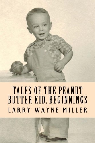 Beginnings: Stories of a Colorado Farm Boy by Larry Wayne Miller | Goodreads