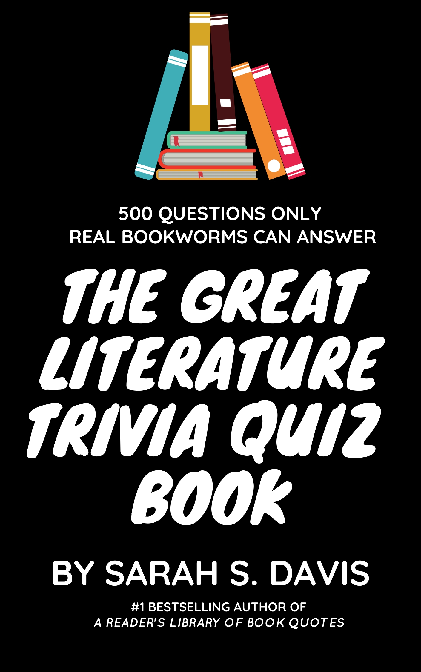 The Great Literature Trivia Quiz Book by Sarah S. Davis | Goodreads