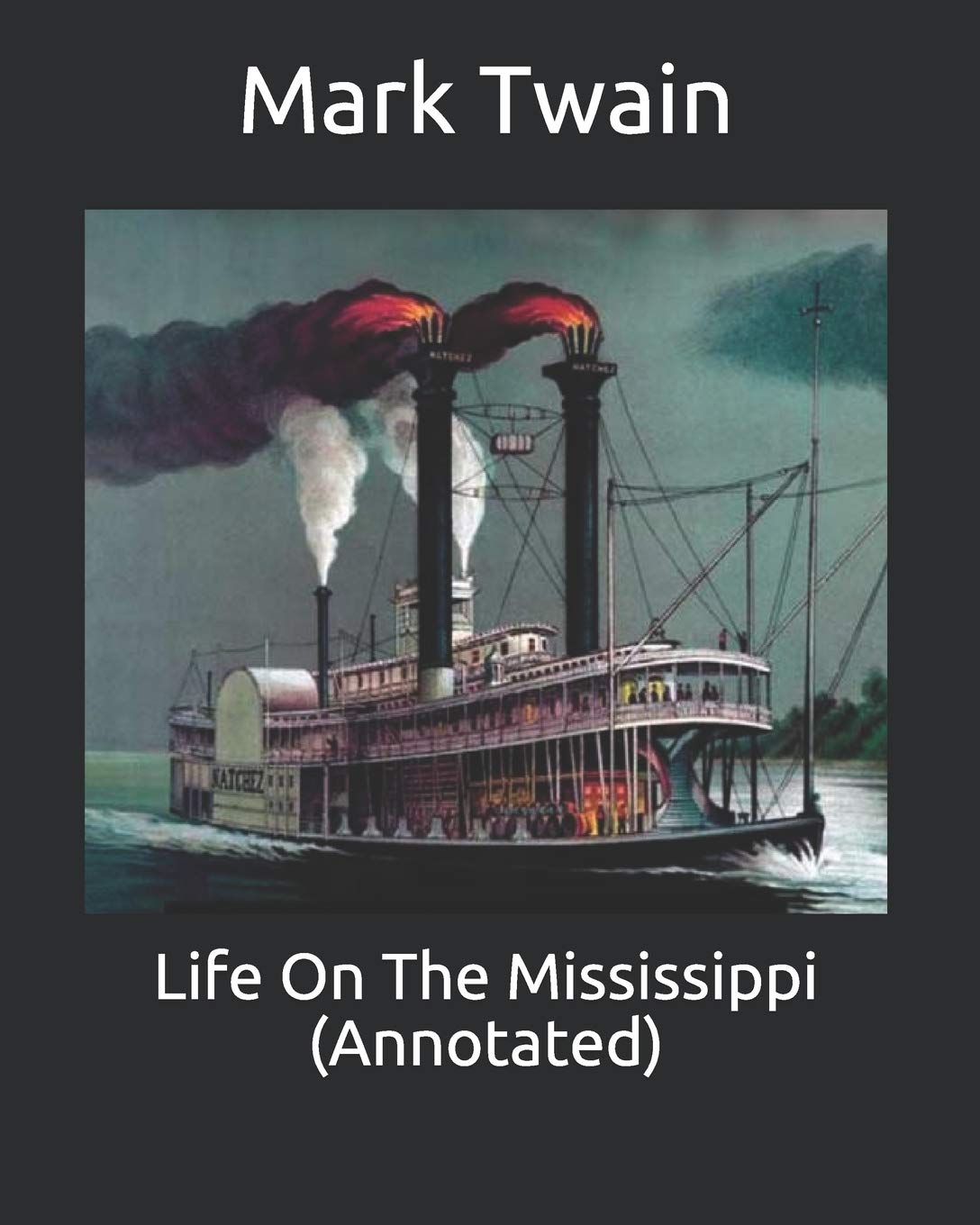 Life On The Mississippi (Annotated) by Mark Twain | Goodreads