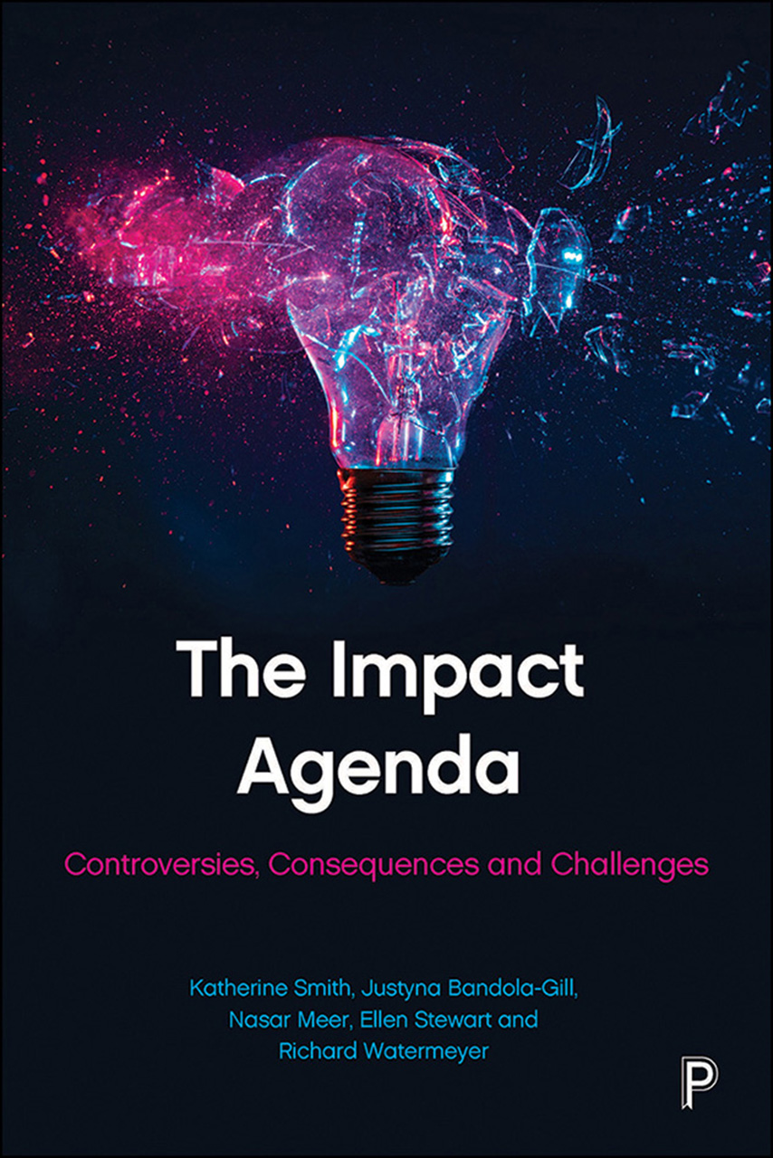 The Impact Agenda: Controversies, Consequences and Challenges by ...