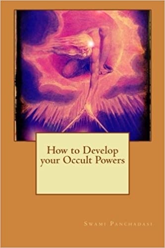 How to Develop your Occult Powers by Panchadasi | Goodreads