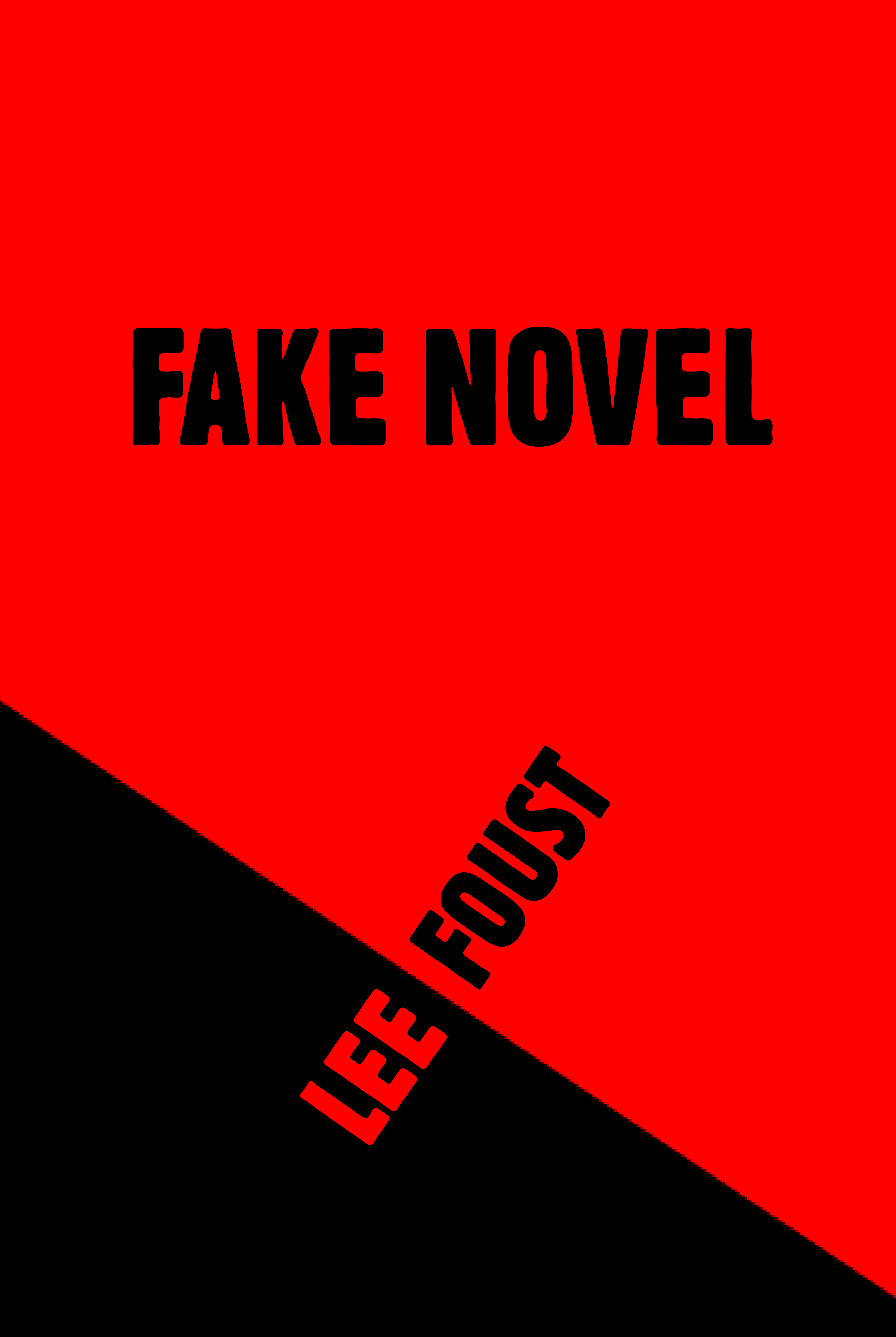 Fake Novel by Lee Foust | Goodreads